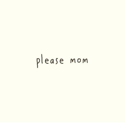 Please Mom